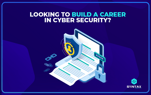 How to Build a Cyber Security Career - Syntax Technologies